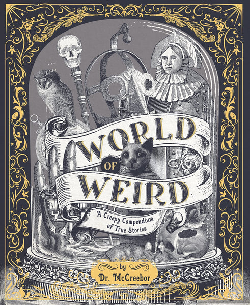 World of Weird: A Creepy Compendium of True Stories – Luss General Store